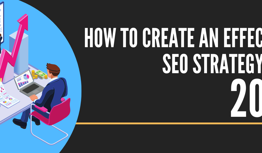 How To Create An Effective SEO Strategy For 2021 - Click Intelligence