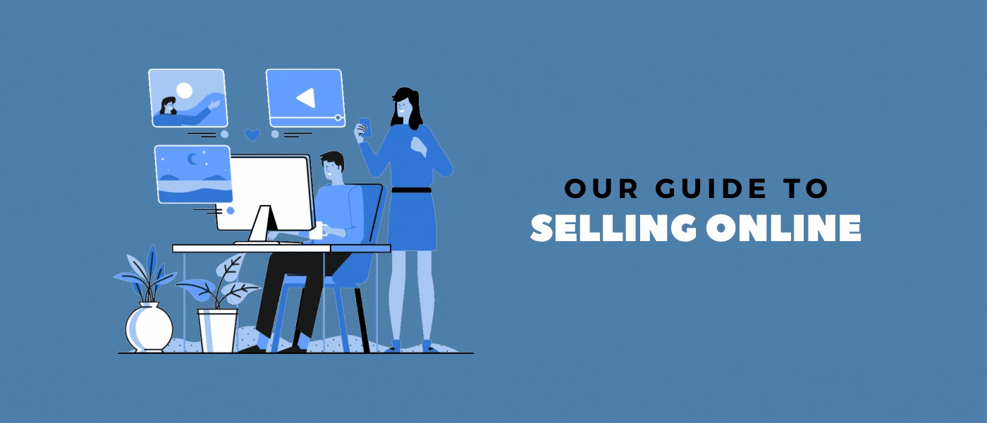 How to Sell Online: Ultimate Guide To Selling Products