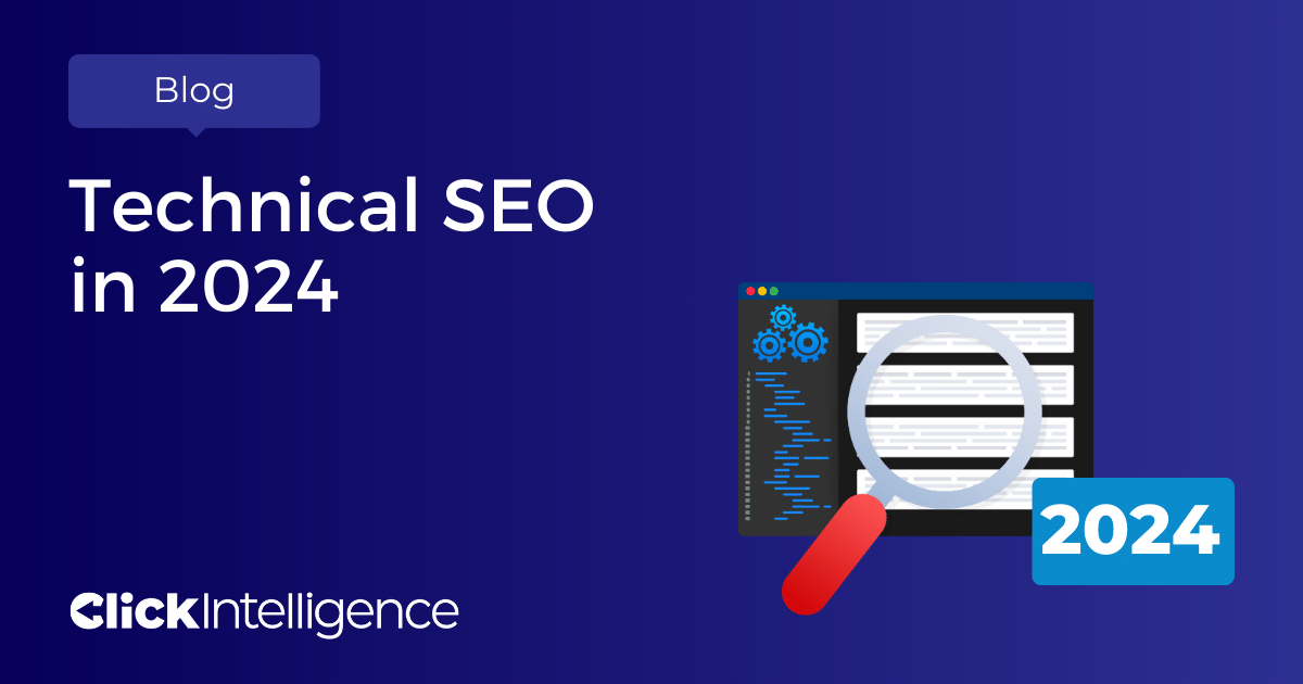 Technical SEO in 2024 - Click Intelligence