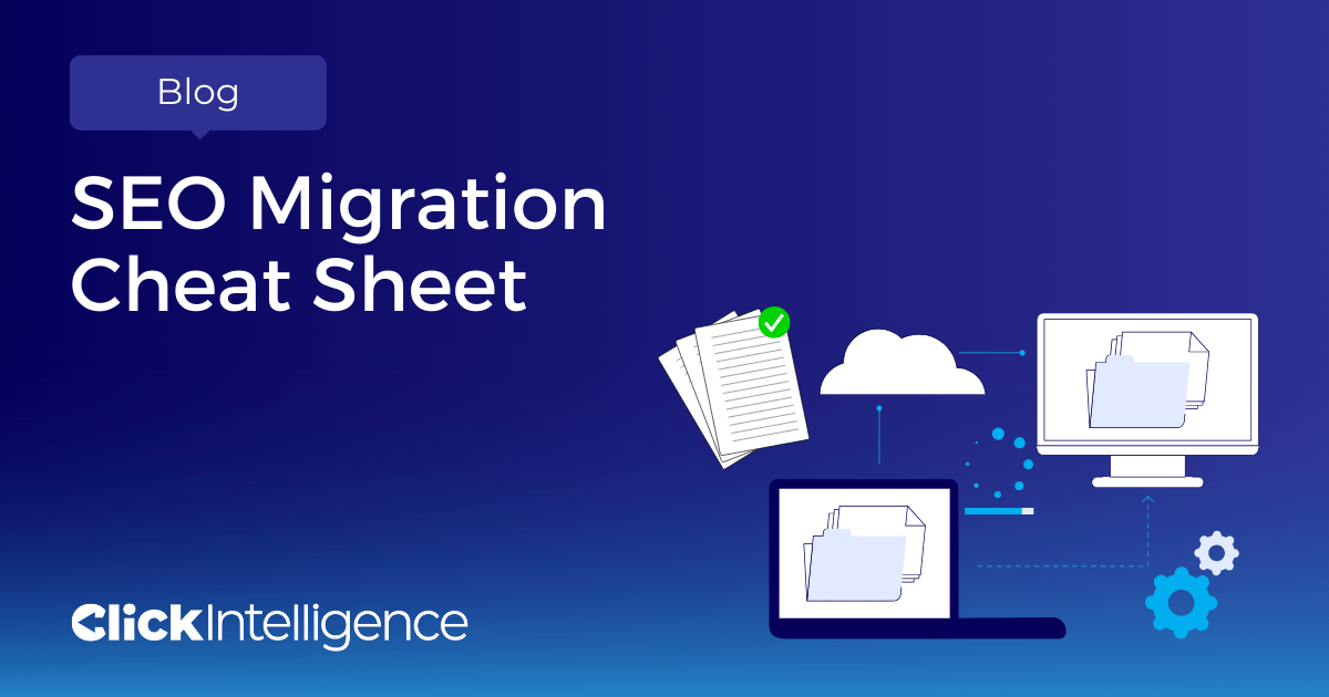 SEO Migration Cheat Sheet - Click Intelligence