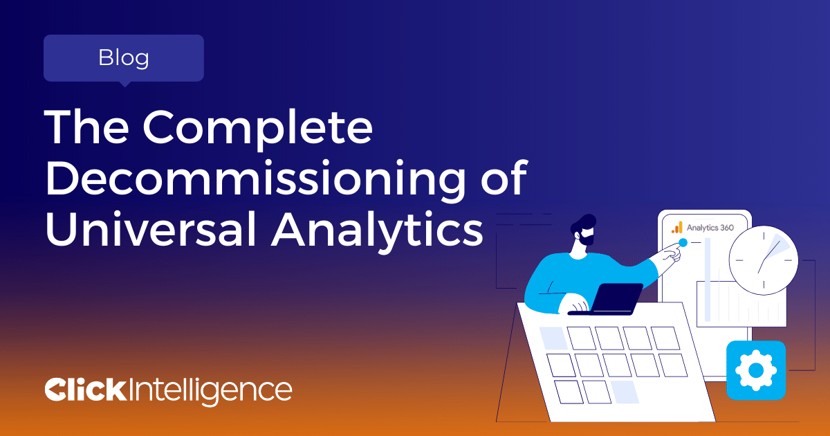 The Complete Decommissioning of Universal Analytics is Almost Here ...