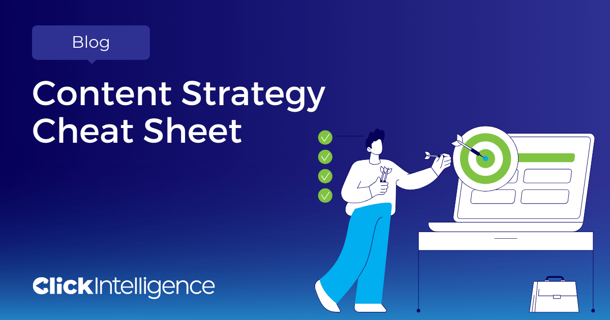 Content Strategy Cheat Sheet - Click Intelligence