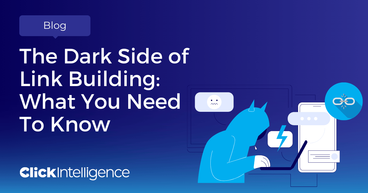 The Dark Side of Link Building: What You Need To Know - Click Intelligence
